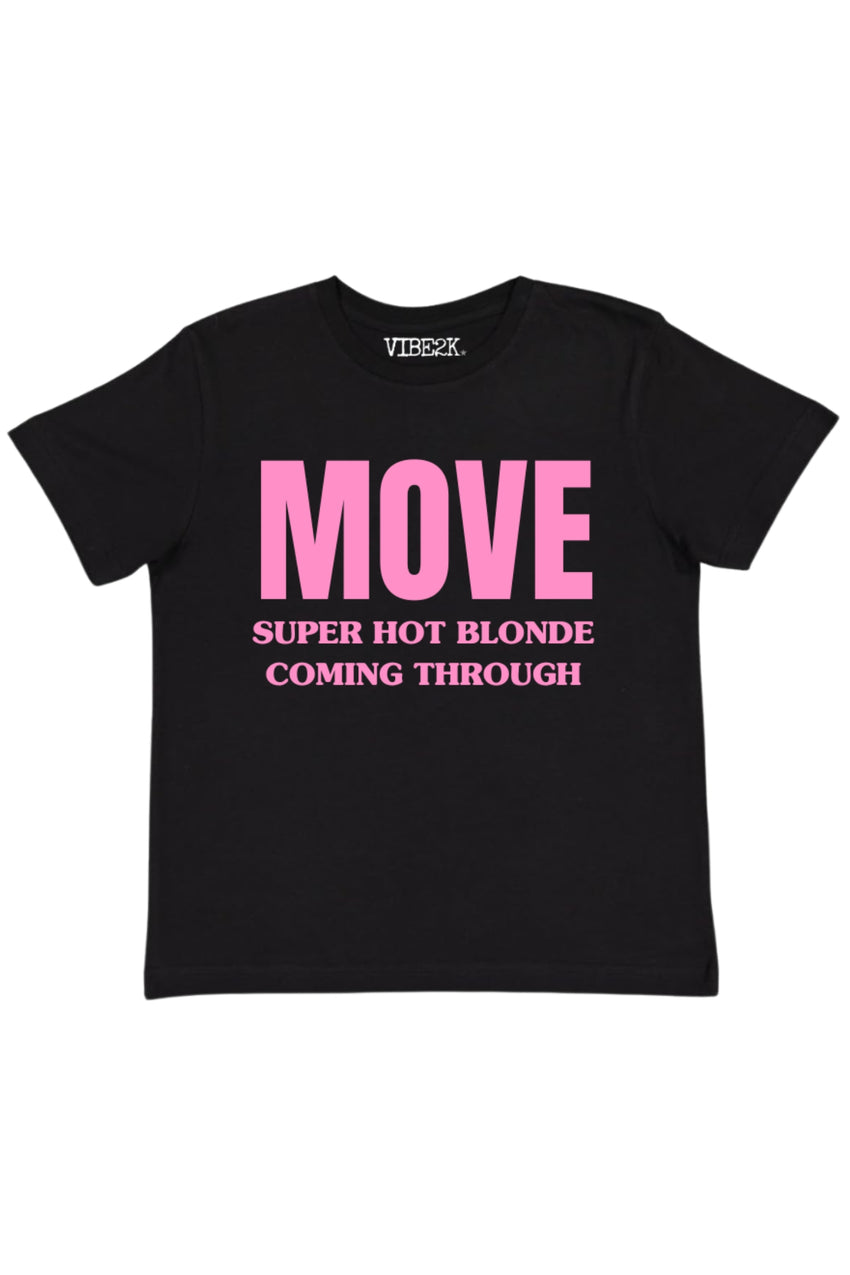 Move Super Hot Blonde Coming Through Baby Tee – VIBE2K